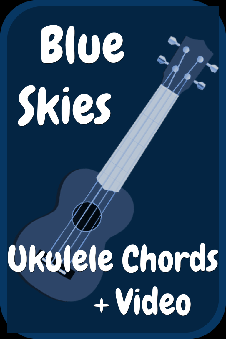 Ukulele Chord Chart – “Blue Skies” – Notes and Embellishments